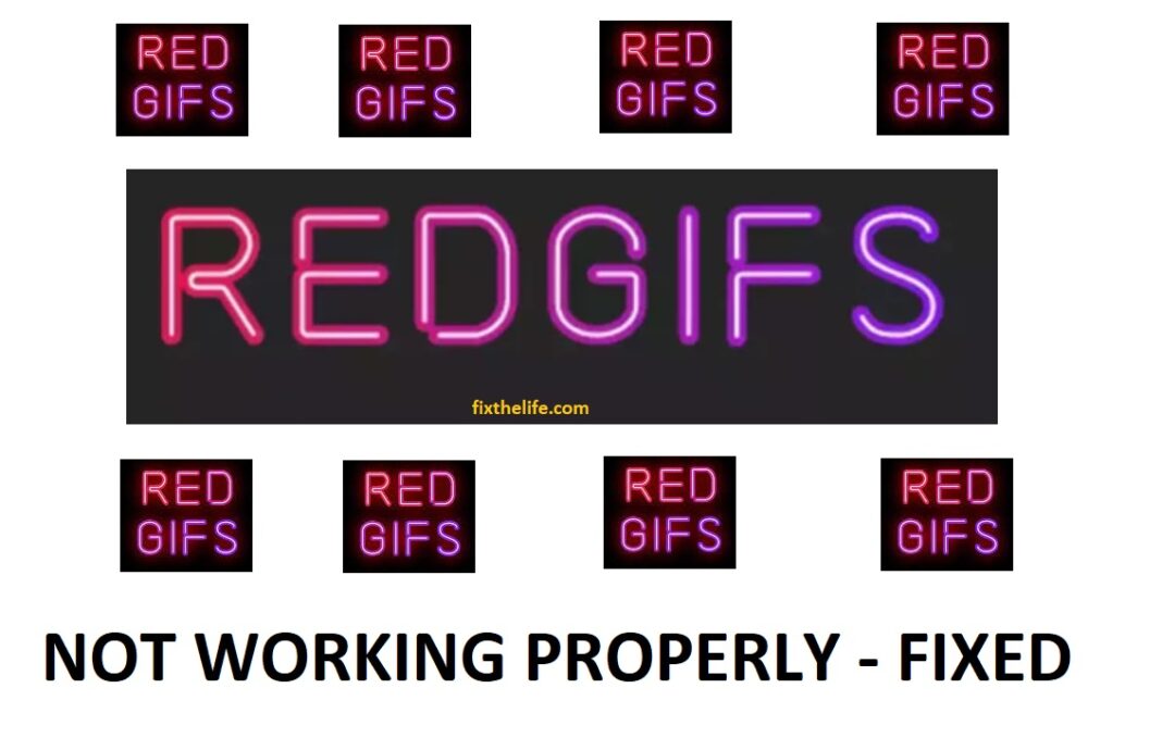Redgif: Red Gi Fs that Don’t Load or Work: How To Fix - fixthelife